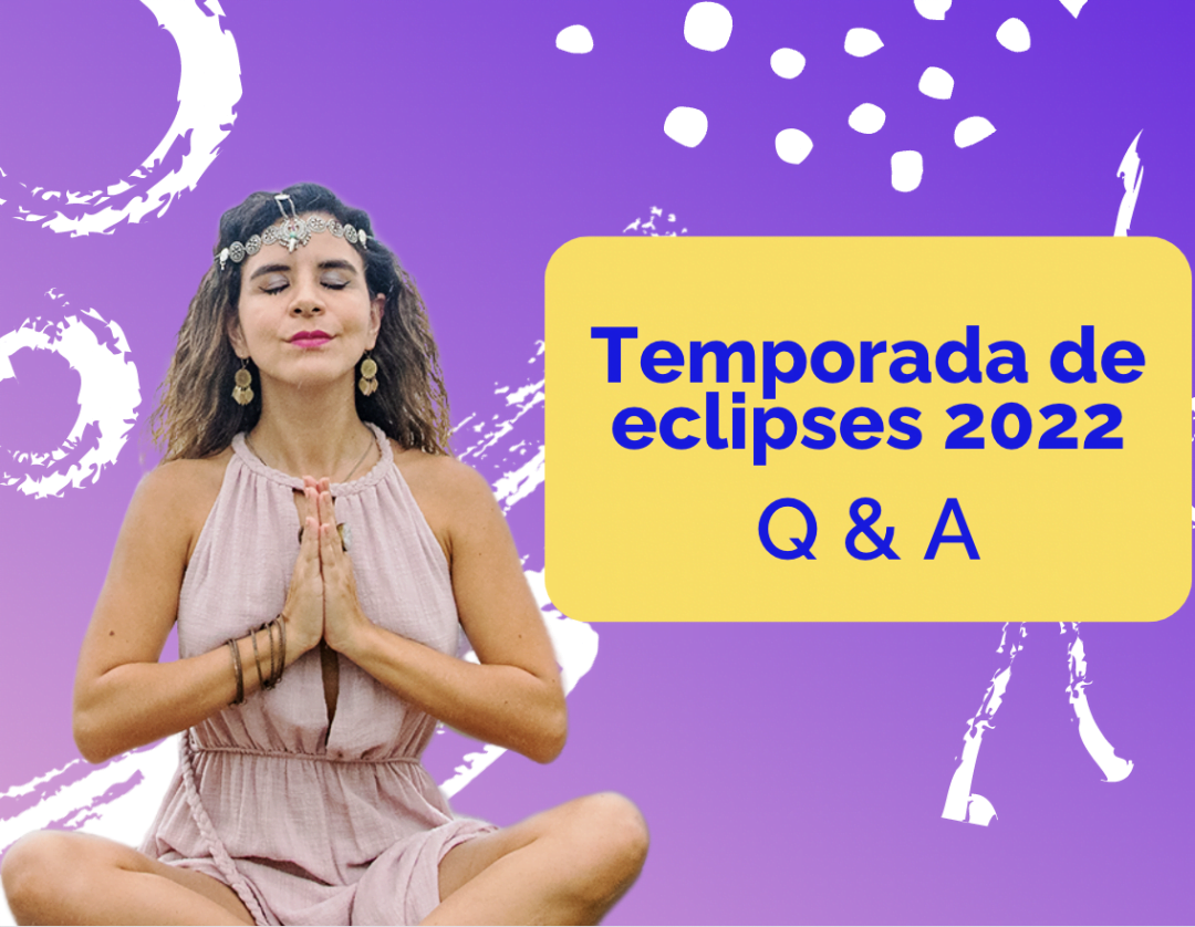 Temporada de eclipses: Preguntas y respuestas – Esencia by Mariana